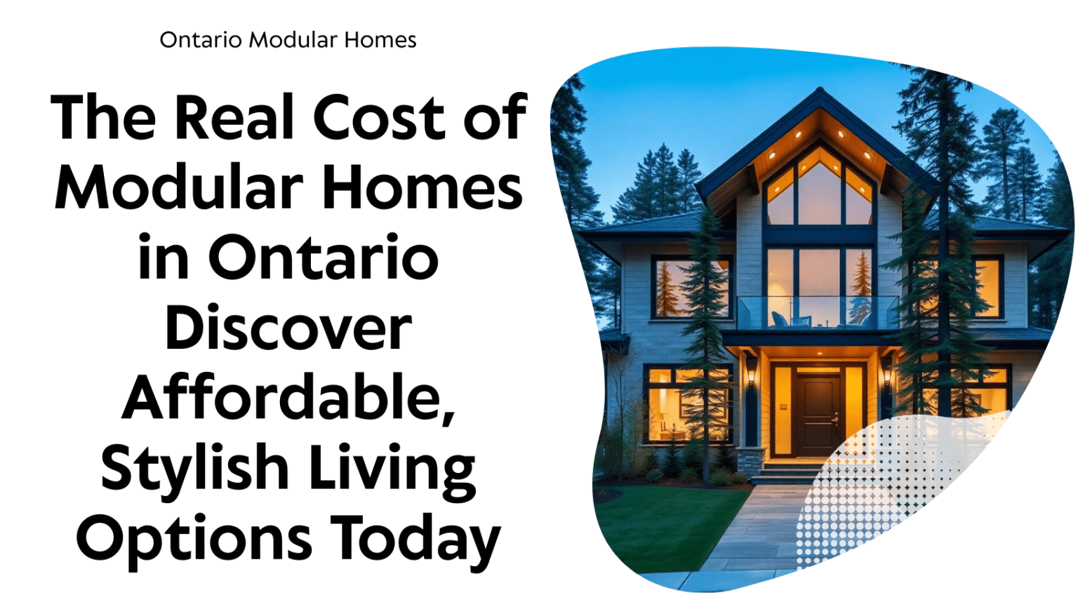 The Cost of Modular Homes in Ontario: Key Housing Prices - Myowncottage.ca